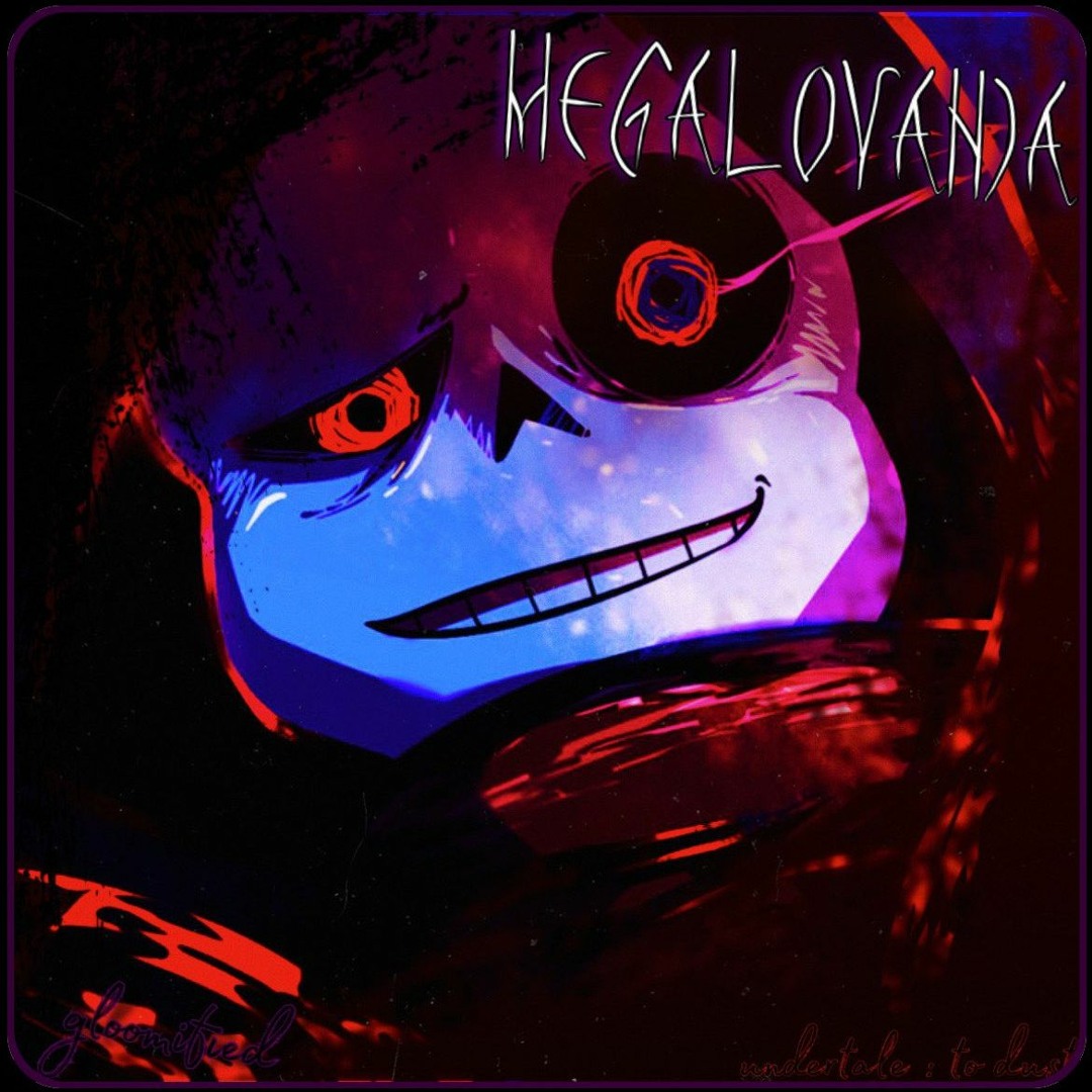 Stream UNDERTALE: To Dust - MEGALOVANIA (Gloomified) by ...