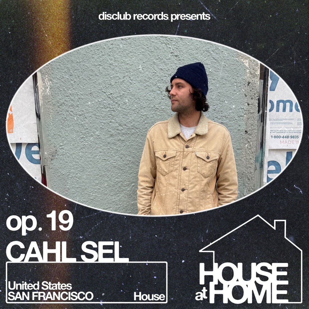 Stream House At Home 019 : Cahl Sel by Disclub Records | Listen online ...