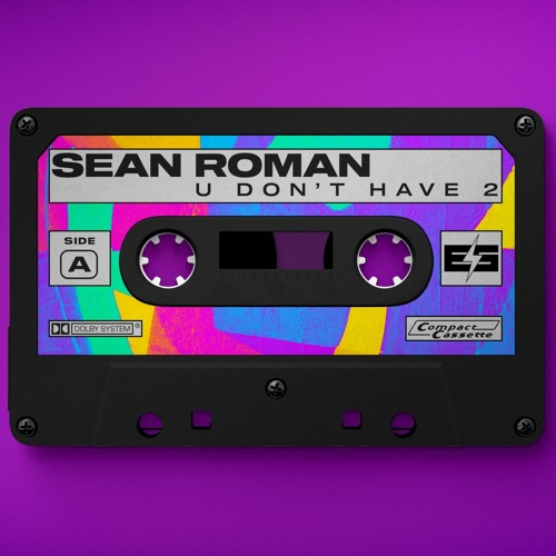 Stream U Don't Have 2 - Forthcoming February 2023 by Sean Roman ...
