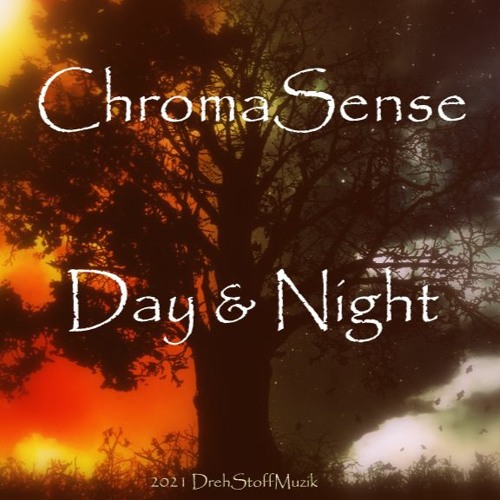 Stream Day And Night by ChromaSense | Listen online for free on SoundCloud