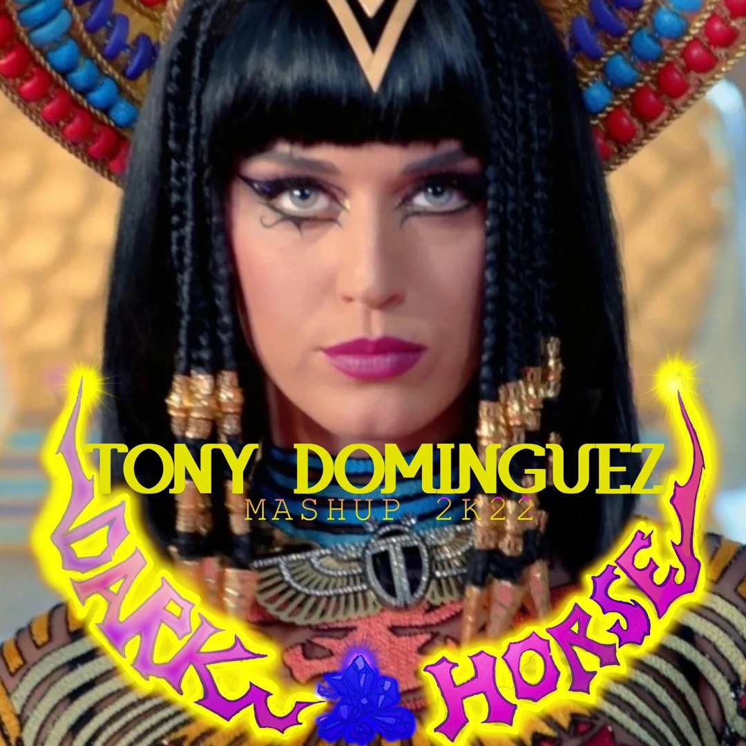 Stream Katy Perry - Dark Horse (Tony Dominguez Mashup 2K22) + LINKS by ...