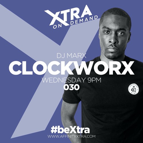 Stream Clockworx 030 by DJ Marx by AffinityXtra | Listen online for ...