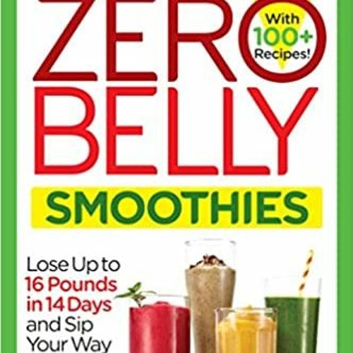 Stream #Ebook+@ Zero Belly Smoothies: Lose up to 16 Pounds in 14 Days ...