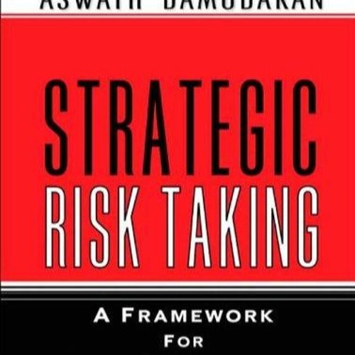 Stream (PDF) READ Strategic Risk Taking: A Framework for Risk ...