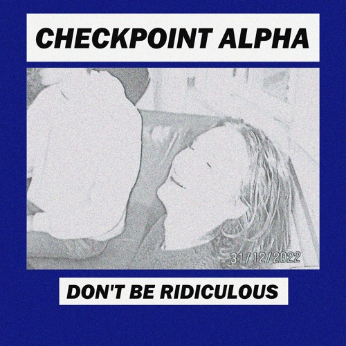 Stream don't be ridiculous by Checkpoint Alpha | Listen online for free on SoundCloud
