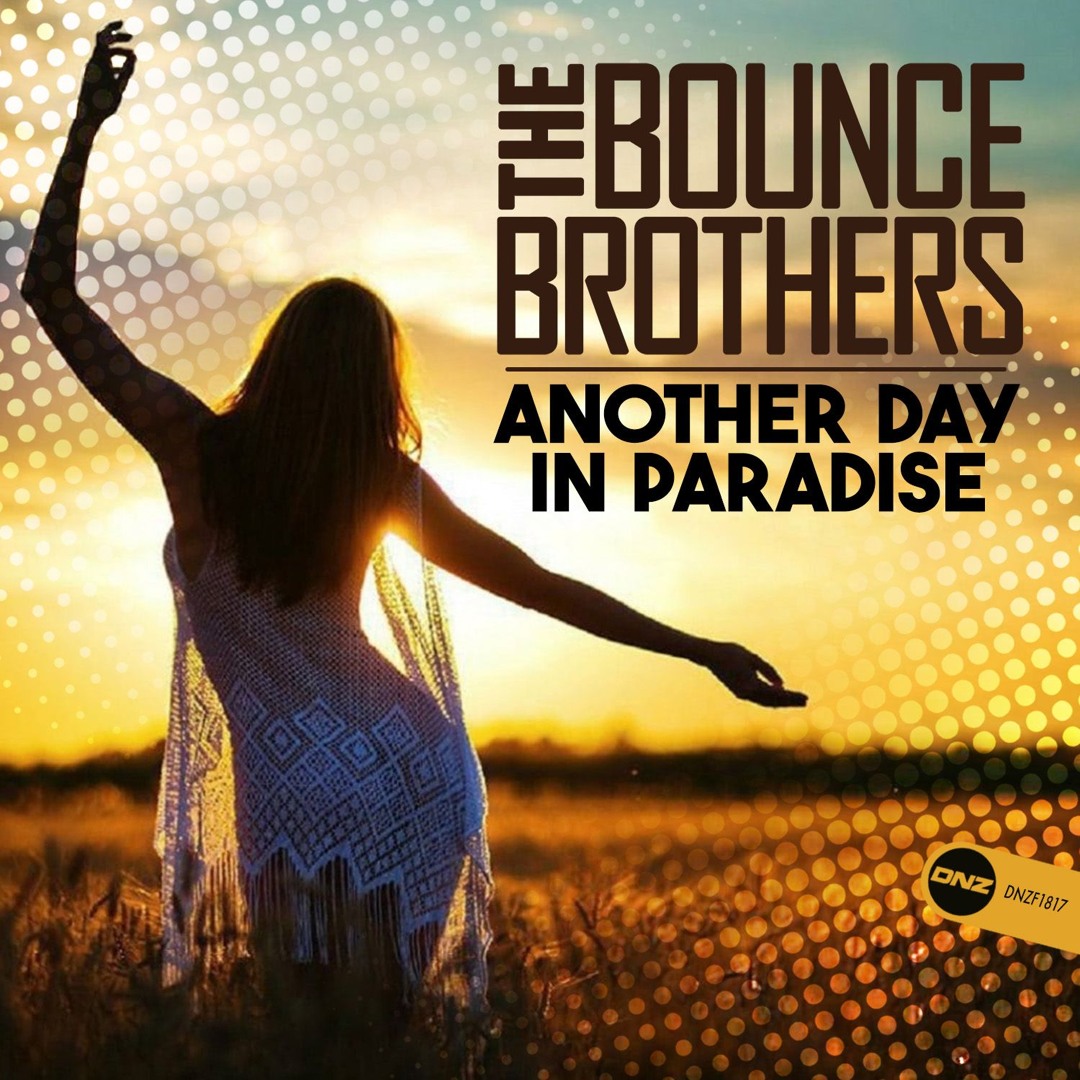 Stream The Bounce Brothers - Another Day In Paradise by DNZ Records ...