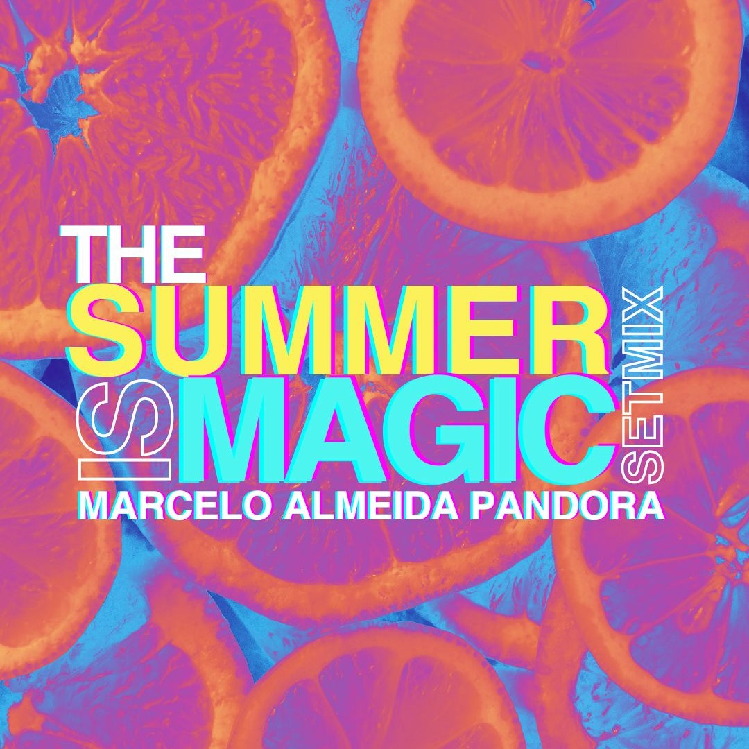 Stream The Summer Is Magic (Marcelo Almeida 'Pandora' Setmix) by ...