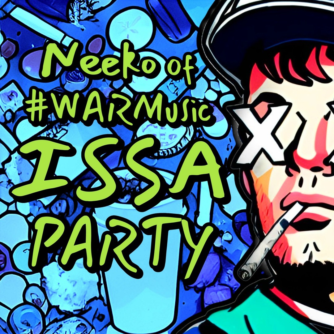 Stream Issa Party by Neeko of #WARMusic | Listen online for free on ...