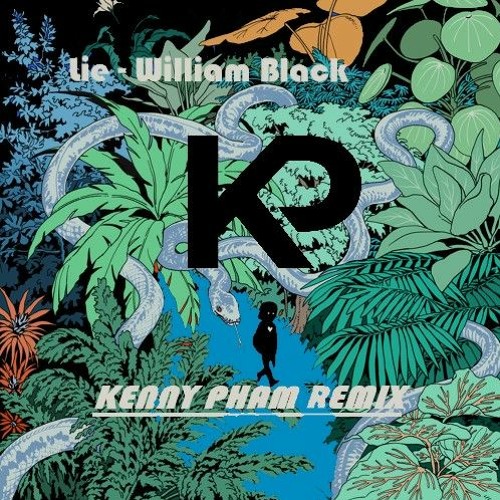 Stream William Black - Lie (Kenny Pham Remix) by Kenny Pham | Listen ...