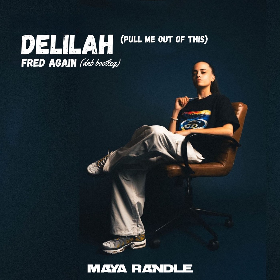 Stream Delilah (pull me out of this) - Fred Again (Maya Randle Bootleg ...