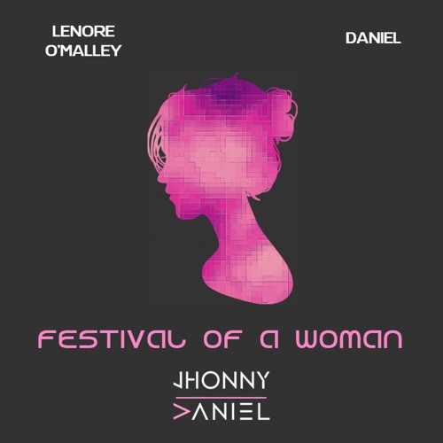 Stream Festival Of A Woman (Jhonny Daniel Mashup) - Daniel Vs. Lenore O ...