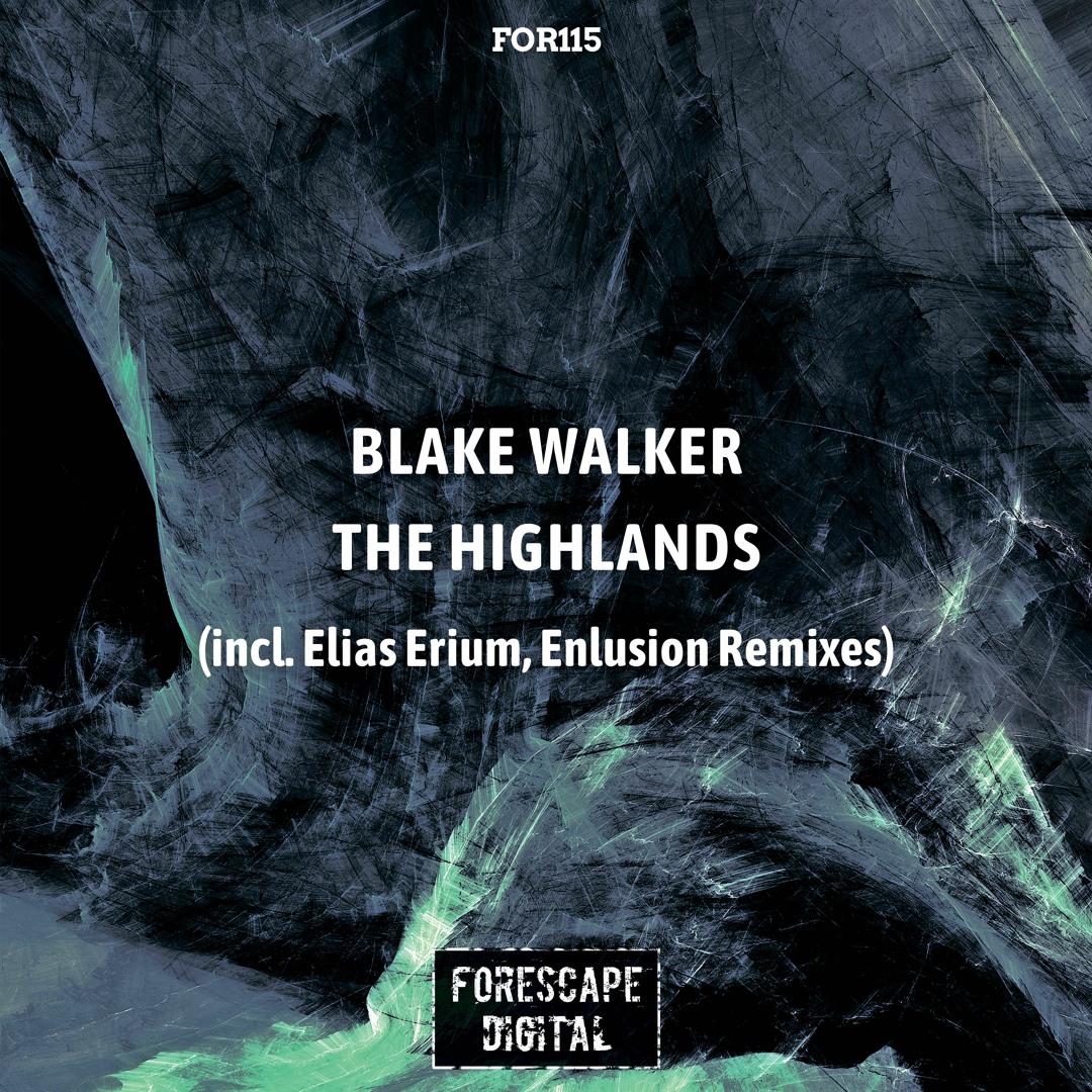 Stream Forescape Digital | Listen to Blake Walker — The Highlands (incl ...
