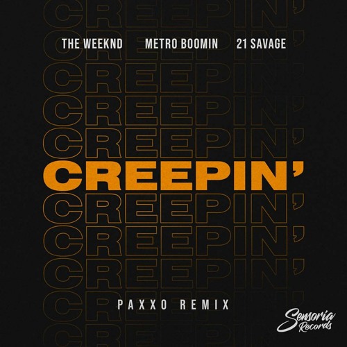 Stream The Weeknd, Metro Boomin, 21 Savage - Creepin (Paxxo Remix)(Free Download) by Sensoria ...