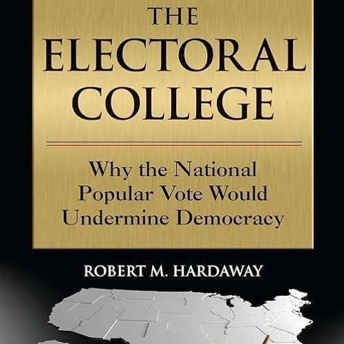 Stream free read Saving the Electoral College: Why the National Popular ...