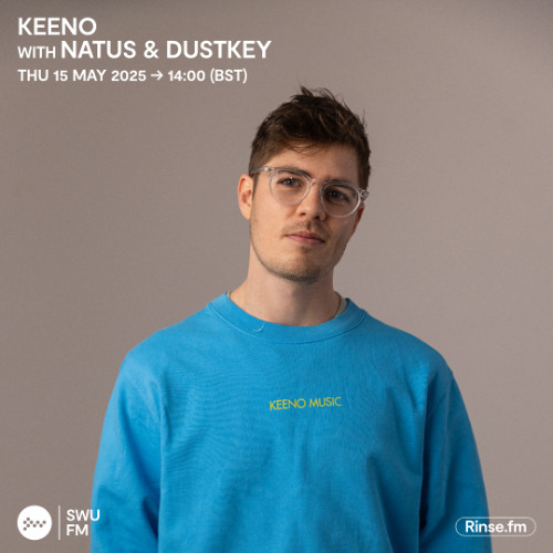 Stream Keeno with Natus & Dustkey - 15 May 2025 by SWU.FM | Listen ...
