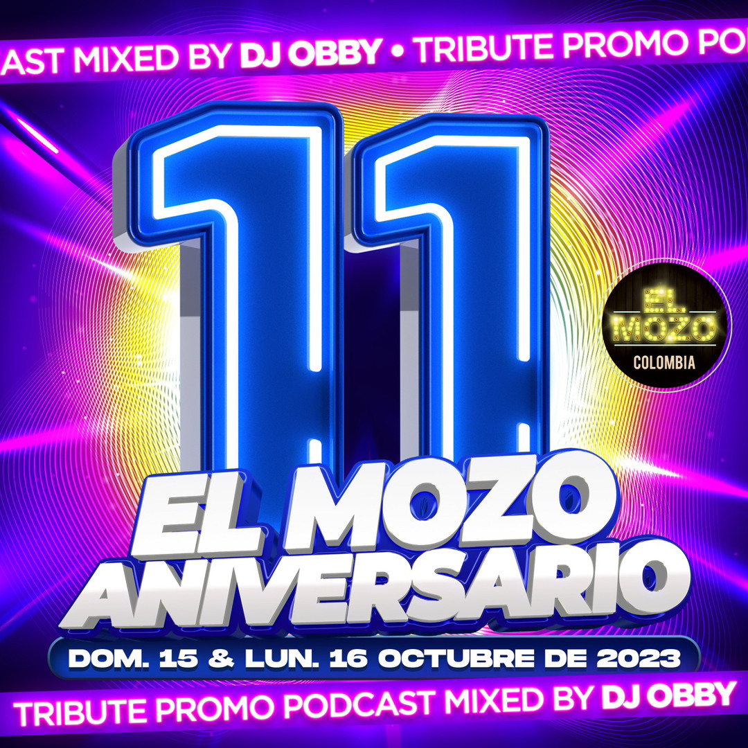Stream EL MOZO 11 ANIVERSARIO // DJ OBBY SPECIAL TRIBUTE PODCAST by EL ...