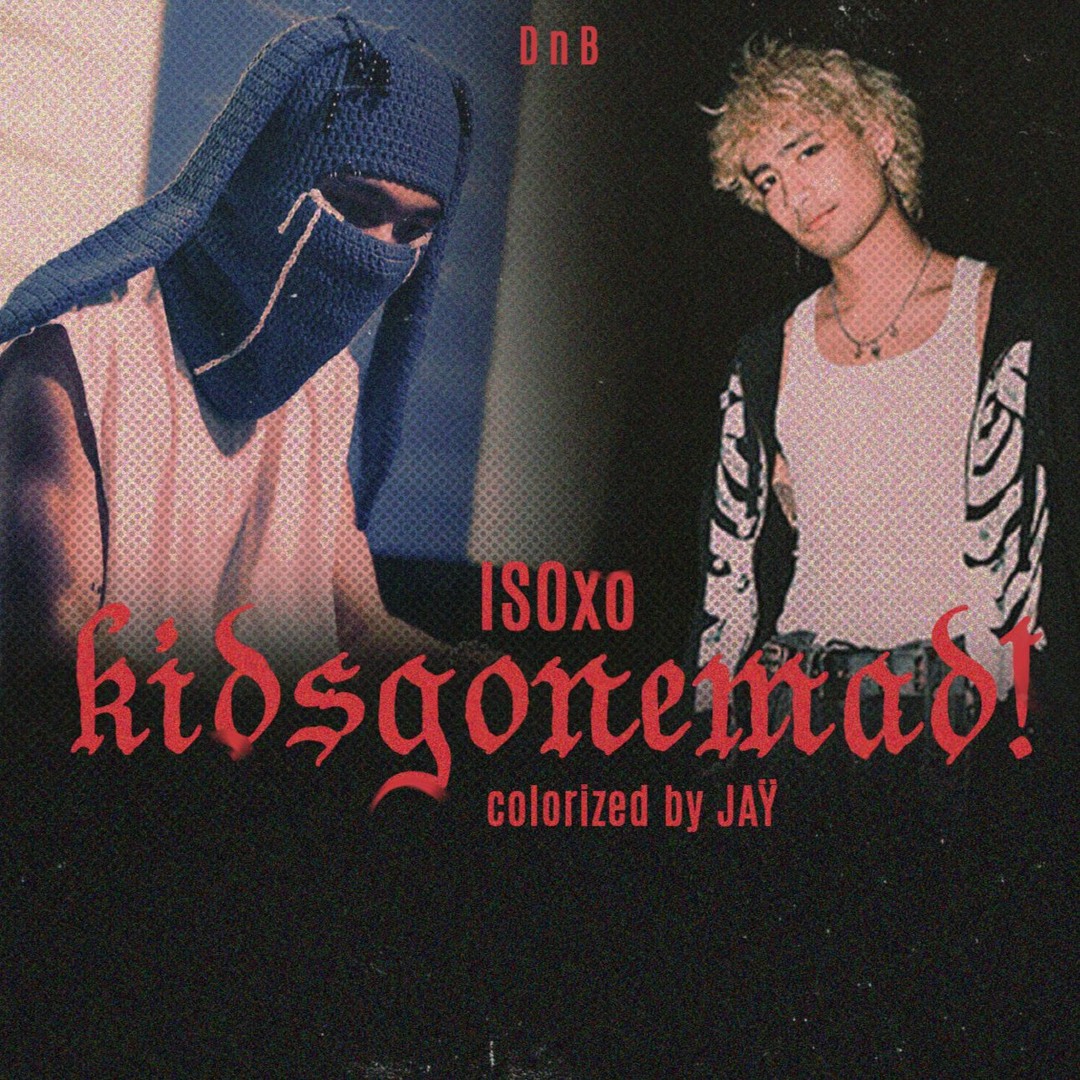Stream ISOxo - kidsgonemad! [ colorized by JAŸ ] Drum and Bass by JAŸ ...