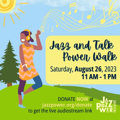 Stream Jazz & Talk Power Walk 2023 by Jazz Power Initiative | Listen ...