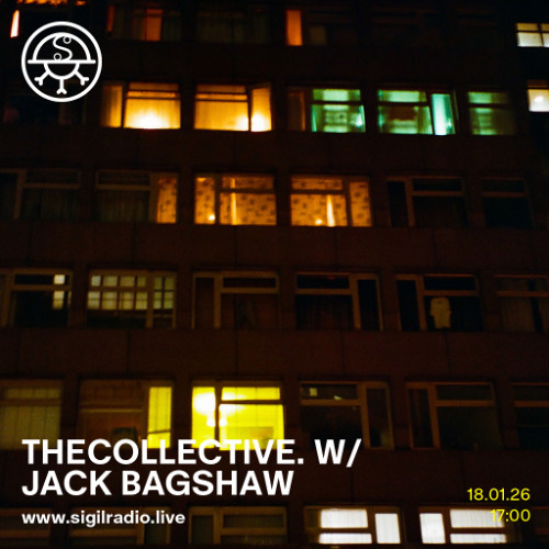 Stream thecollective. w/ Jack Bagshaw - January 2026 - Sigil Radio by ...