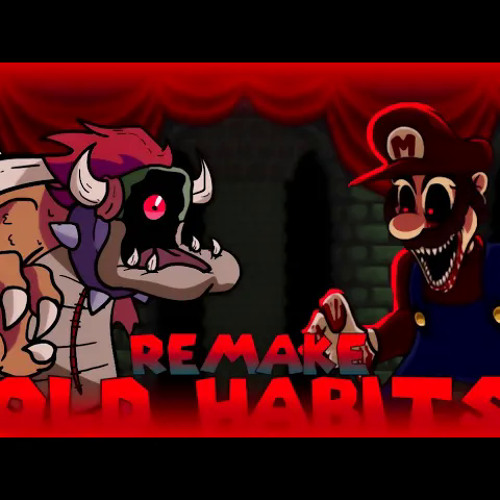 Stream Old Habits (But Bowser and Mario.exe Sing It) Remake credit ...