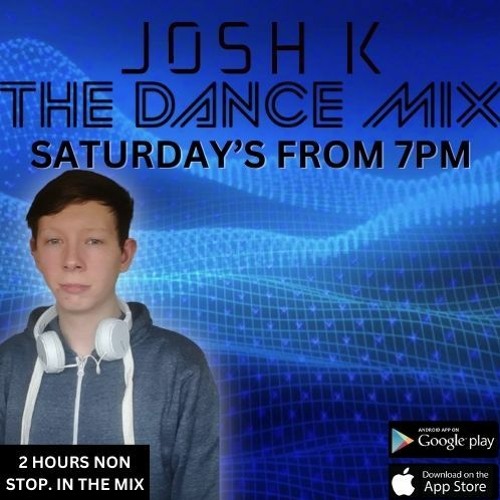 Stream The Dance Mix With Josh K (11th May 2024) by Josh K | Listen ...