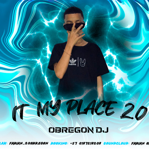 Stream IT MY PLACE 2.0 - MIXED BY OBREGON DJ by Fabian Obregon | Listen ...