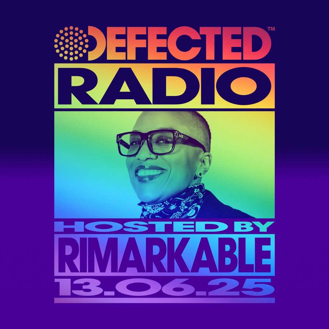 Stream Defected Radio Show: Pride Special Hosted by Rimarkable 13.06.25 ...