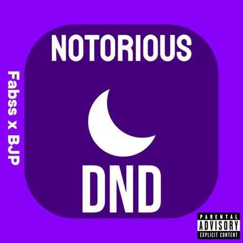 Stream Notorious DND by Fabss | Listen online for free on SoundCloud