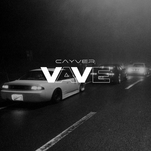 Stream VAVE by Cayver | Listen online for free on SoundCloud