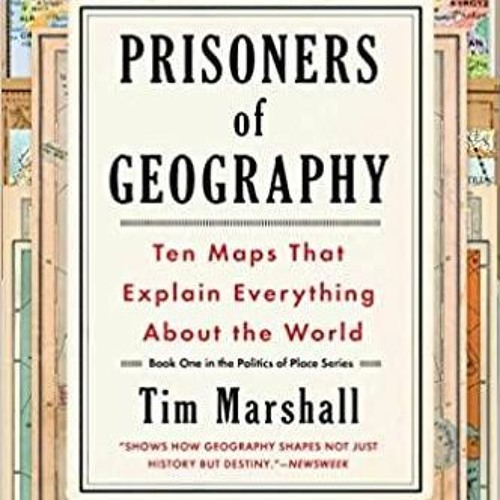 Stream episode PDF Prisoners of Geography: Ten Maps That Explain Everything About the World ...