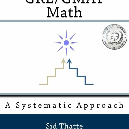 Stream episode PDF READ ONLINE GRE/GMAT Math: A Systematic Approach by ...