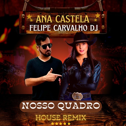 Stream Ana Castela & Felipe Carvalho DJ - Nosso Quadro (Brazilian Bass ... Stream Ana Castela & Felipe Carvalho DJ - Nosso Quadro (Brazilian Bass ...