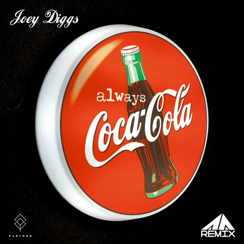 Stream Joey Diggs - Always Coca-Cola (Planet Bad Remix) by PLANET BAD ...