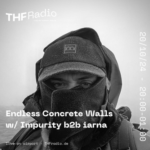 Stream Endless Concrete Walls w/ Impurity b2b iarna // 20.10.2024 by THF Radio | Listen online ...