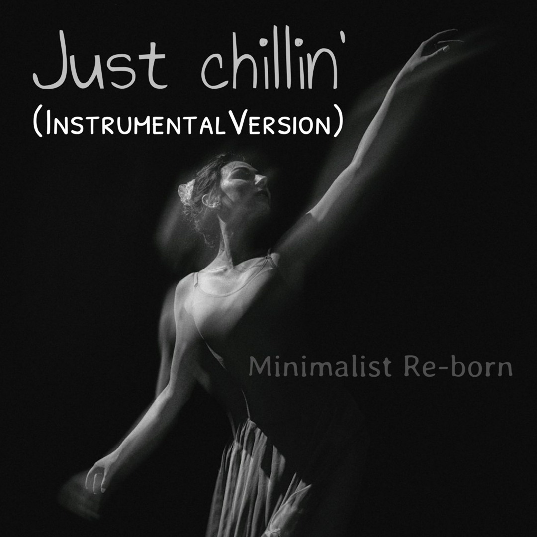 Stream Just Chillin´ by Minimalist Re-born | Listen online for free on SoundCloud