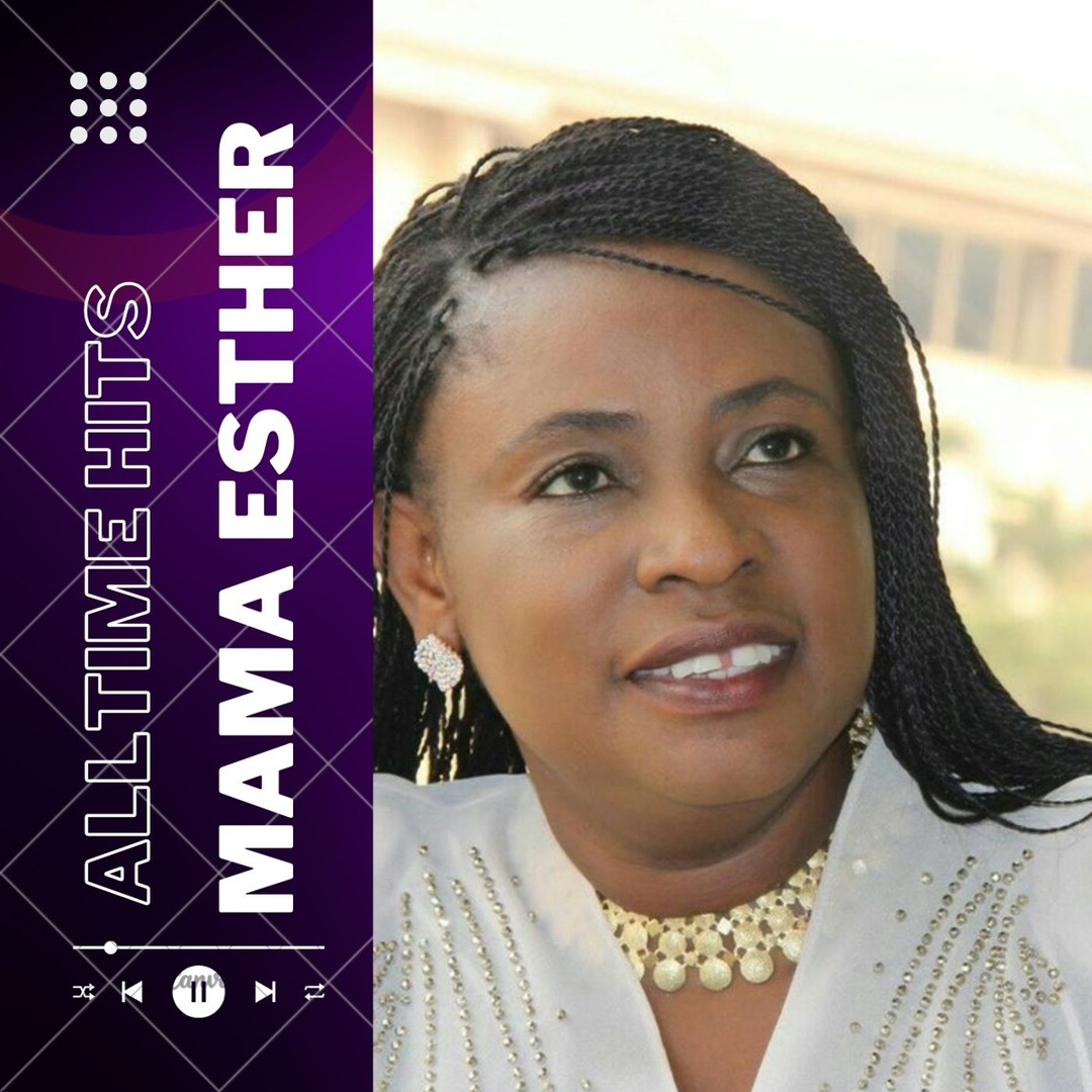Stream Mama Esther Mix 🙏👏 ️ - Mama Esther All Time Greatest Hits by ...