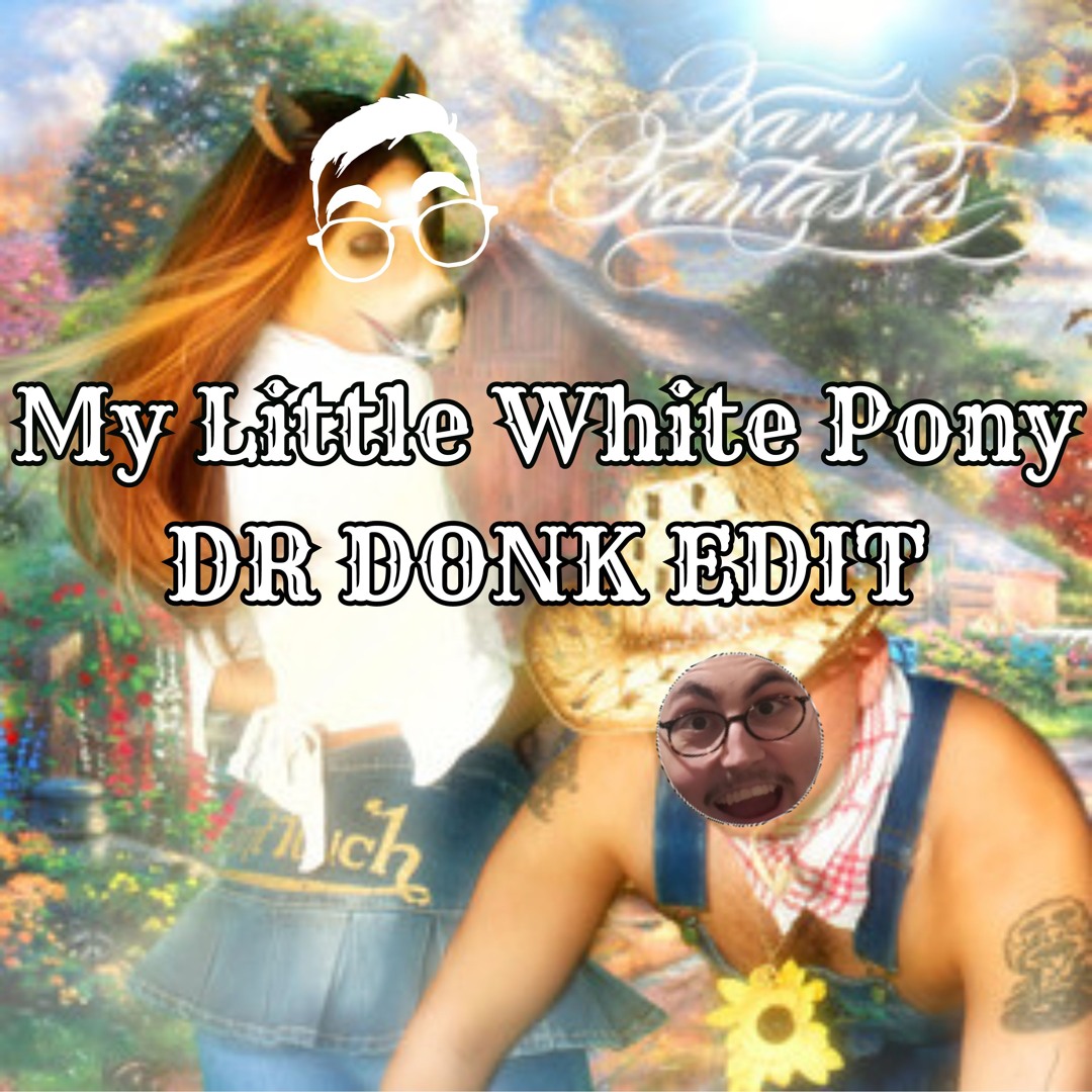 Stream MCR-T & horsegiirL - My Little White Pony (Dr Donk Edit) by Dr ...