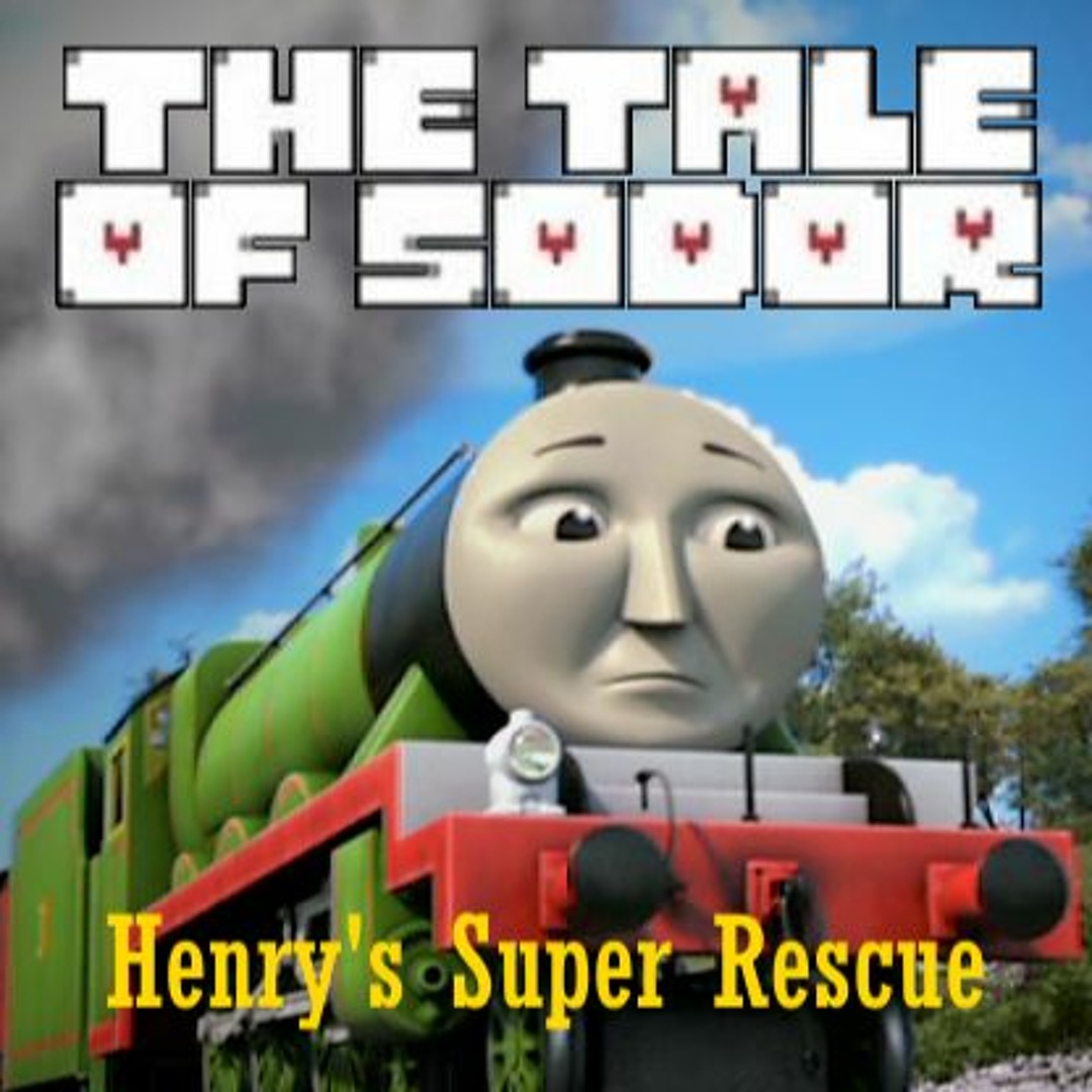 Stream The Tale Of Sodor - Henry's Super Rescue by DuckOutOfLuck ...