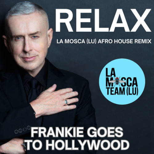 Stream Frankie Goes To Hollywood - Relax (La Mosca (LU) Afroboot) Free ...