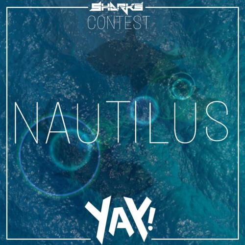 Stream YaY! - NAUTILUS [Sharks Contest] by YaY! | Listen online for ...