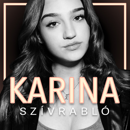 Stream Szívrabló by Karina | Listen online for free on SoundCloud