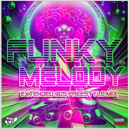 Stream Funky Melody 2024 (Extended 90s Freestyle Mix) by King of ...