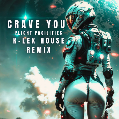 Stream Flight Facilities - Crave you (K-LEX House REMIX) by K-LEX ...