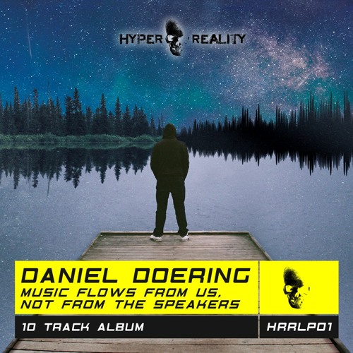 Stream Hyper Reality Records | Listen to HRRLP01 Daniel Doering - Music ...