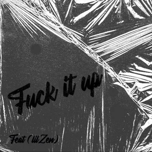 Stream fuck it up (feat. lilzen)prd by youngO by jay_julz | Listen ...