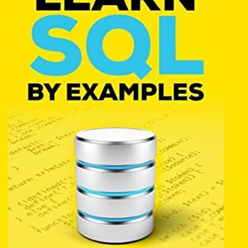 Stream ️ Download Learn Sql By Examples Examples Of Sql Queries And Stored Procedures For Mysql