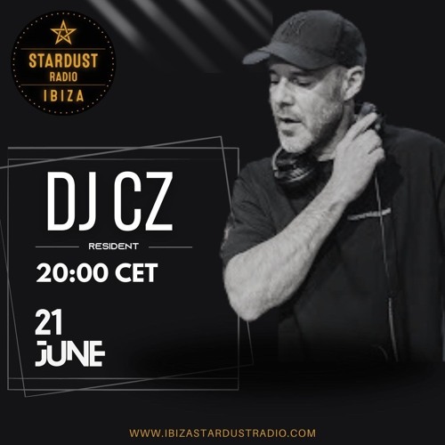 Stream DJ CZ - Ibiza Stardust Radio #10 - Summer & HOUSE with a dash of ...