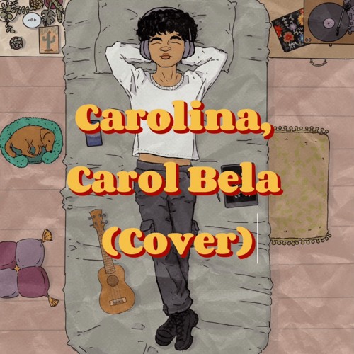 Stream Carolina, Carol Bela - Jorge Ben Jor & Toquinho (Cover) by ...