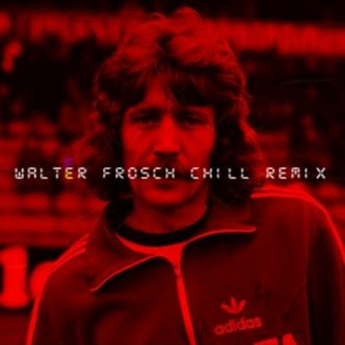 Stream ⚽ walter frosch chill remix ⚽ (by luccinius) by luccinius ... Stream ⚽ walter frosch chill remix ⚽ (by luccinius) by luccinius ...