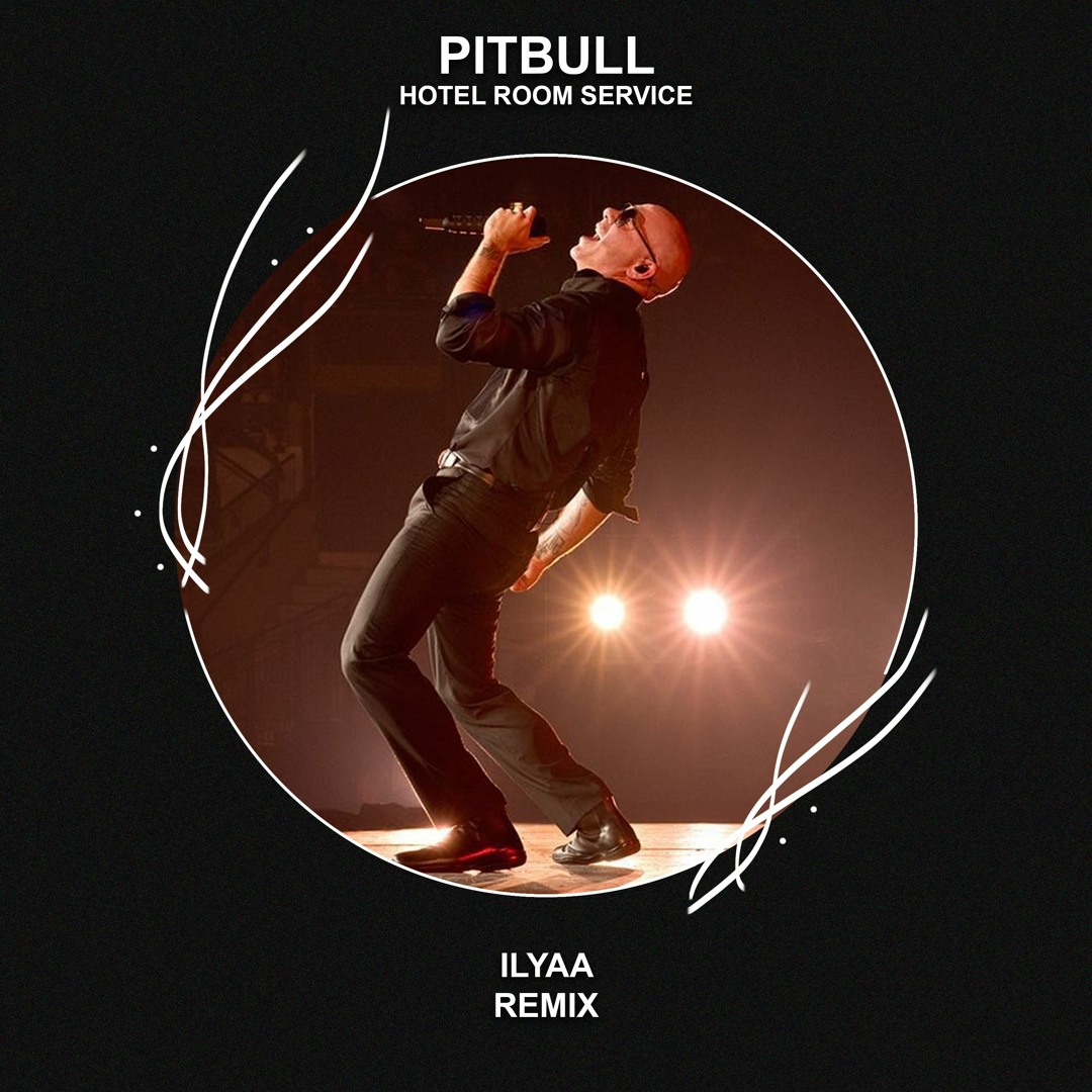 Stream Pitbull - Hotel Room Service (ILYAA Remix) [FREE DOWNLOAD ...